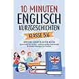10 Minuten Englisch-Kurzgeschichten Klasse 5/6: Spielend leicht zu guten Noten – Spannende ...