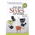 People Styles at Work...And Beyond: Making Bad Relationships Good and ...