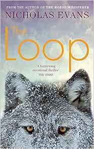 The Loop: Amazon.co.uk: Evans, Nicholas: 9780751539370: Books