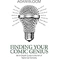 Finding Your Comic Genius: An in-depth guide to the art of stand-up ...