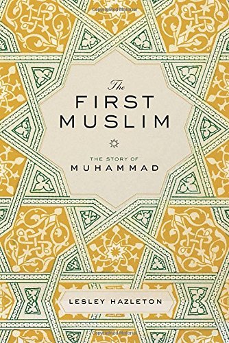 Buy The First Muslim: The Story of Muhammad Book Online at Low Prices ...