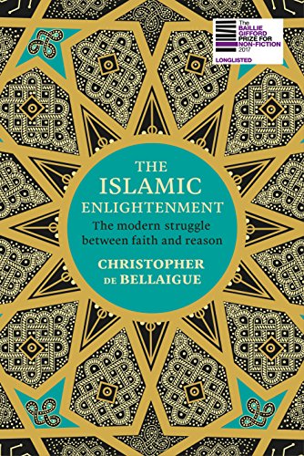 The Islamic Enlightenment: The Modern Struggle Between Faith and Reason ...