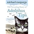 The Amazing Story of Adolphus Tips : Morpurgo, Michael, Foreman ...