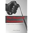 The Heart of Dominance: a guide to practicing consensual dominance ...