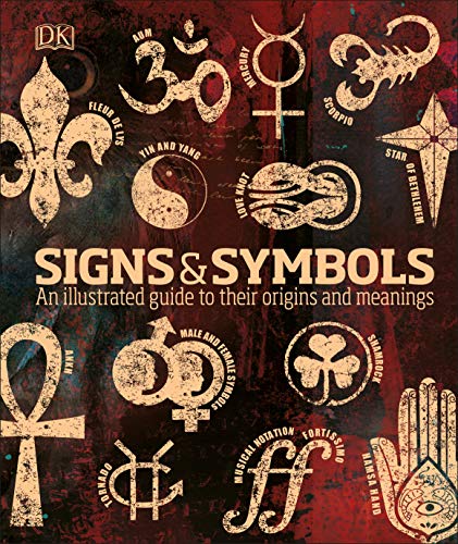 Signs & Symbols: An illustrated guide to their origins and meanings ...