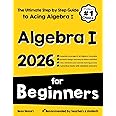 Buy Algebra I for Beginners: The Ultimate Step by Step Guide to Acing ...