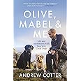 Olive, Mabel & Me: Life and Adventures with Two Very Good Dogs : Cotter ...