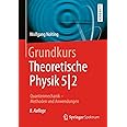 Grundkurs Theoretische Physik 5/2: Quantenmechanik - Methoden und Anwendungen (Springer-Lehrbuch ...