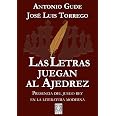 Las Letras juegan al Ajedrez : Gude, Antonio, Torrego, José Luis ...