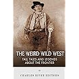 The Weird Wild West: Tall Tales and Legends about the Frontier: Amazon ...