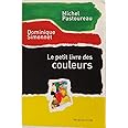 Amazon.fr - Le petit livre des couleurs - Pastoureau, Michel - Livres