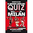 Amazon.it: Il grande libro dei quiz sulla storia del Milan. 1001 domande (e risposte) sui ...