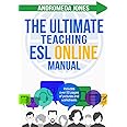The Ultimate Teaching ESL Online Manual: Tools and techniques for ...