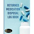 Returned Drugs Log Book: Medication Returns Book to record Returned and ...