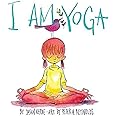 I Am Yoga (I Am Books): Susan Verde, illustrated by Peter H. Reynolds ...