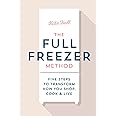 The Full Freezer Method: Five Steps to Transform How You Shop, Cook & Live: Amazon.co.uk: Hall ...