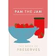 Pam the Jam: The Book of Preserves: Amazon.co.uk: Corbin, Pam ...
