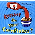 Ketchup on Your Cornflakes? : Sharratt, Nick, Sharratt, Nick: Amazon.co ...