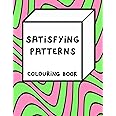 Satisfying Patterns Colouring Book (Satisfying Patterns Colouring Books ...