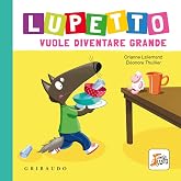 Lupetto non vuole condividere. Amico lupo. Ediz. a colori : Lallemand ...