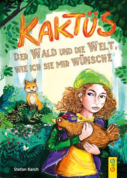 Kaktüs, der Wald und die Welt, wie ich sie mir wünsche : Karch, Stefan, Stefan Karch: Amazon.de ...