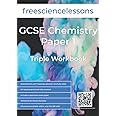 Freesciencelessons GCSE Chemistry Paper 1: Triple Workbook ...