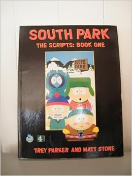 South Park The Scripts Book One: Amazon.co.uk: Trey and Matt Parker and ...