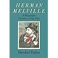 Herman Melville – A Biography 1819–1851 V 1: Volume 1, 1819-1851 ...