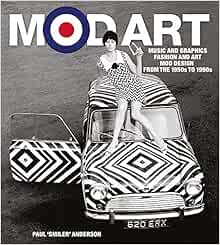 Mod Art: Music and Graphics, Fashion and Art, Mod Design from the 1950s ...