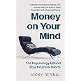 Money on Your Mind: The Psychology Behind Your Financial Habits: Amazon ...