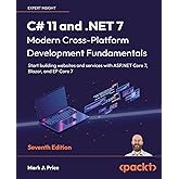 C# 12 and .NET 8 - Modern Cross-Platform Development Fundamentals - Eighth Edition: Start ...