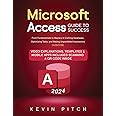 Microsoft Access Guide to Success: From Fundamentals to Mastery in ...