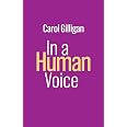 In a Different Voice: Psychological Theory and Women's Development ...