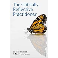 The Critically Reflective Practitioner: Amazon.co.uk: Sue Thompson ...