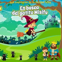 En Busca del Gatito Misifú - cuento corto (Las Aventuras de la Brujita ...