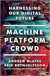 Machine, Platform, Crowd: Harnessing Our Digital Future: Amazon.de ...