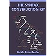 The Syntax Construction Kit: Amazon.co.uk: Rosenfelder, Mark ...