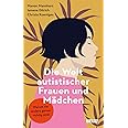 Die Welt autistischer Frauen und Mädchen: Warum sie anders genau ...