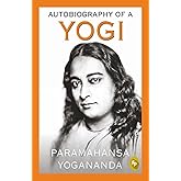 Autobiography Of A Yogi (Complete Edition) : Paramahansa Yogananda: Amazon.in: Books