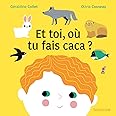 Amazon.fr - et toi, ou tu fais caca ? - Collet, Géraldine, Cosneau ...