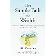 Buy The Simple Path to Wealth: Your Road Map to Financial Independence ...