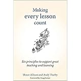 Making Every Primary Lesson Count: Six principles to support great ...