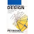 Invention by Design – How Engineers Get from Thought to Thing (Paper ...