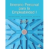 Itinerario Personal para la Empleabilidad I: IPE (Transversal) : GONZÁLEZ ACEDO, JOSÉ CARLOS ...