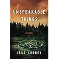 Unspeakable Things: Amazon.co.uk: Lourey, Jess: 9781542008785: Books