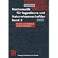 Mathematik für Ingenieure und Naturwissenschaftler Band 2. Ein Lehr- und Arbeitsbuch für das ...