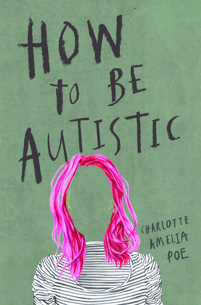 How to Be Autistic: Amazon.co.uk: Charlotte Amelia Poe: 9781912408320 ...