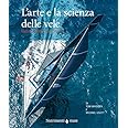 Amazon.it: L'arte e la scienza della vela. Nuova ediz. - Whidden, Tom ...