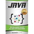 Java: Programming Basics for Absolute Beginners: 1 (Step By Step ...