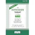 The Depression Toolkit: Quick Relief to Improve Mood, Increase Motivation, and Feel Better Now ...